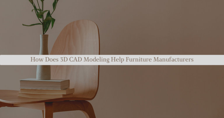 How 3D CAD Revolutionizes Furniture Modelling?