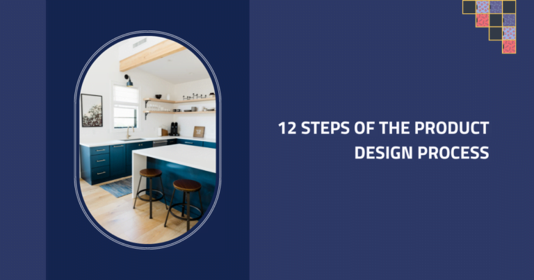 12 Essential Steps in the Product Design Process Explained
