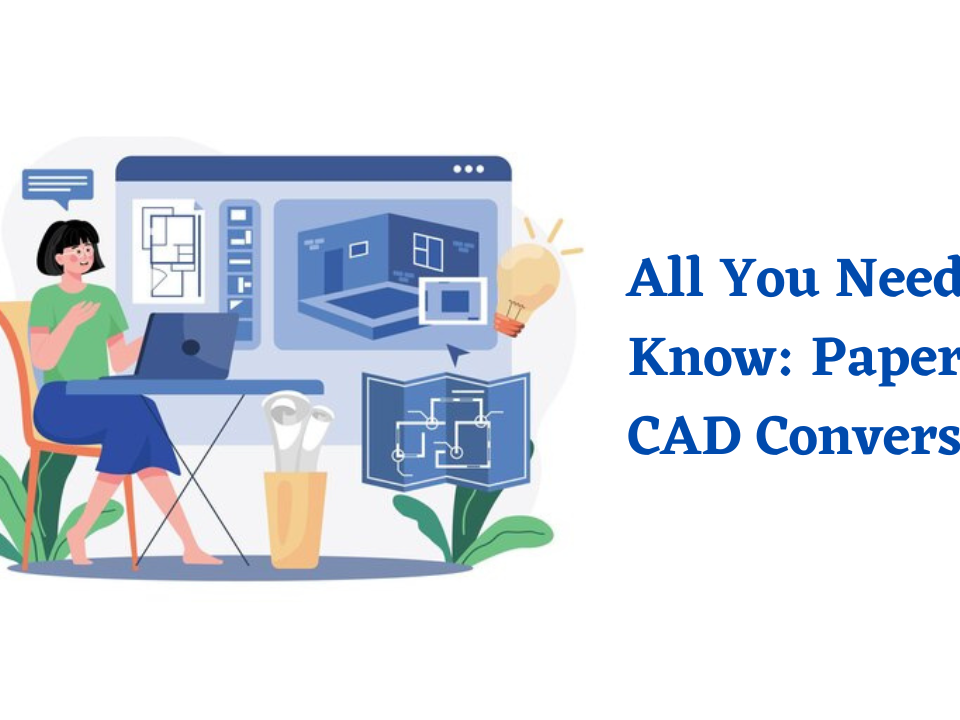 All You Need to Know About CAD Conversion Services