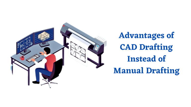 Advantages of CAD Drafting Over Manual Drafting - Shalin Designs