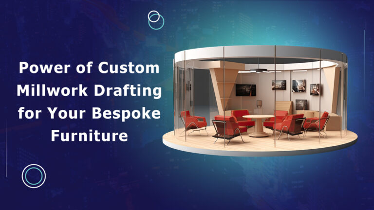 Importance of Custom Millwork Drafting for Bespoke Furniture