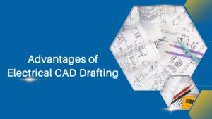 Advantages of Electrical CAD Drafting Services for Construction