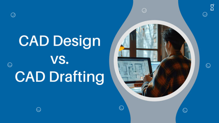 CAD Design vs. CAD Drafting: Key Differences Explained