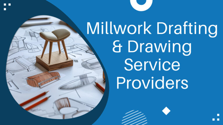 Ways to Find Best Millwork Drafting and Drawing Service Providers